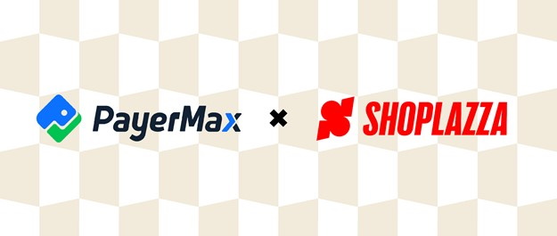 PayerMax partners with Shoplazza to secure and smooth payments for e ...