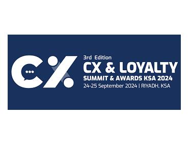 Riyadh to Host the 3rd Edition of the CX & Loyalty Summit on September ...